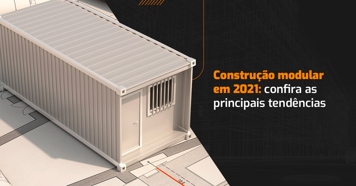 Tendências na construção modular para 2021: o que esperar?